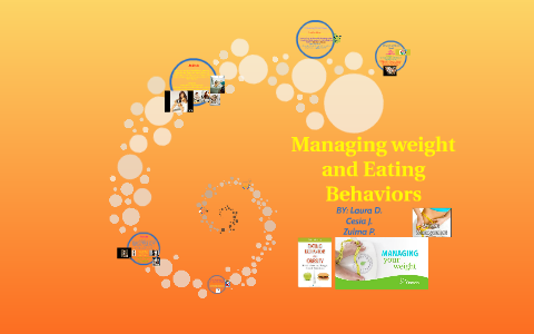 maintaining weight and eating behaviors by laura diaz on Prezi