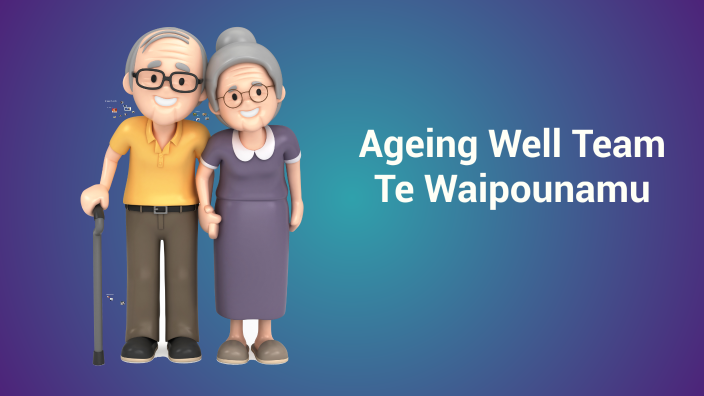 Ageing Well - Te Waipounamu by Charlie Maslin on Prezi