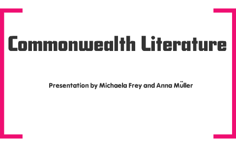 Commonwealth Literature by Michaela Frey on Prezi