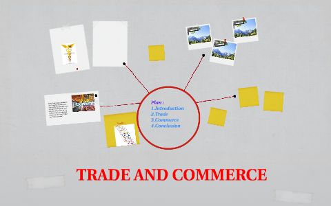 TRADE AND COMMERCE by RIHEM SAAD on Prezi