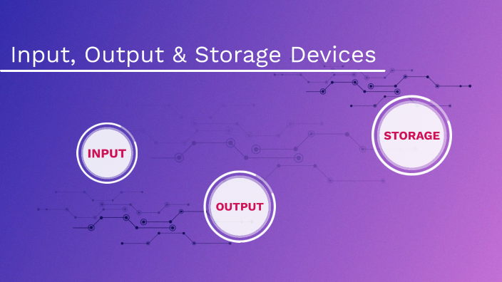 ICT Chapter 2 & 3 Input, Output & Storage Device by Vijay Bhatt on Prezi