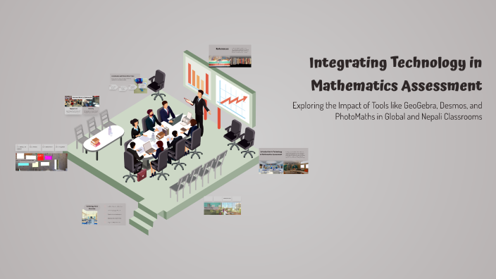 Integrating Technology in Mathematics Assessment by Deepak Kunwar on Prezi