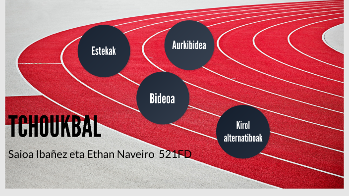 Tchoukbal by Saioa Ibáñez on Prezi