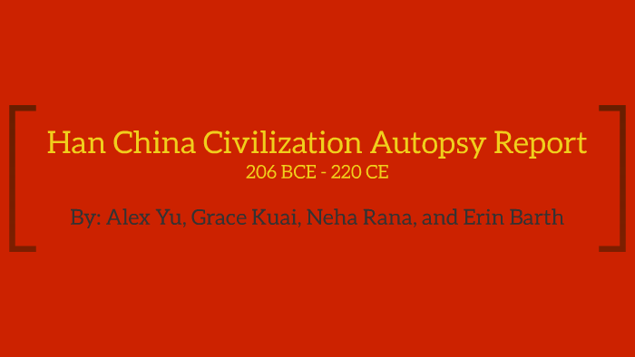 Han China Civilization Autopsy by Alex Yu on Prezi