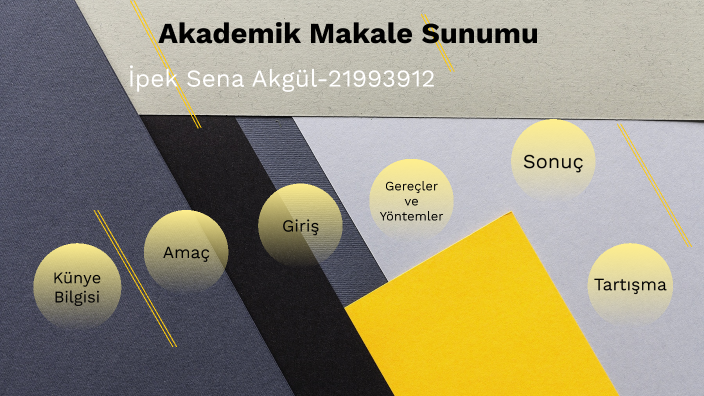 Akademik Makale Sunum - 2 by İpek Sena Akgül on Prezi