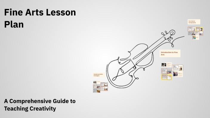 Fine Arts Lesson Plan by Sam Dulin on Prezi