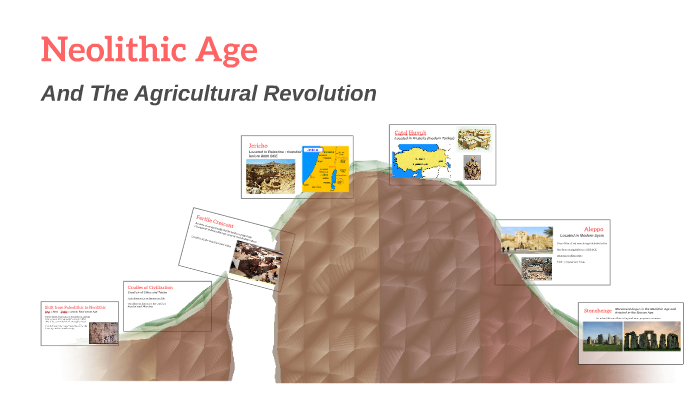 Neolithic Age by Elizabeth McDowell on Prezi