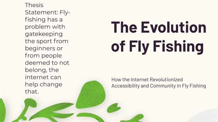 The Evolution of Fly Fishing by Dalton Rademaker on Prezi