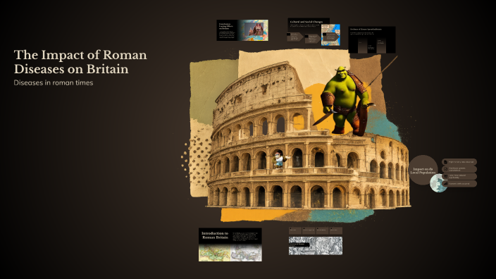 The Impact of Roman Diseases on Britain by Morphobob7e on Prezi