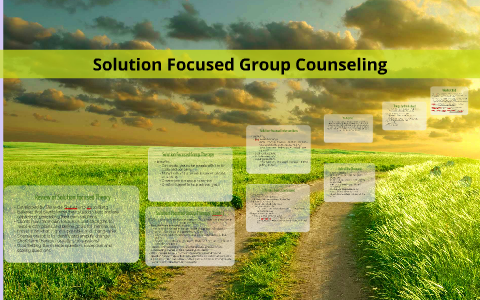 Solution Focused Group Counseling by Briana Walters on Prezi