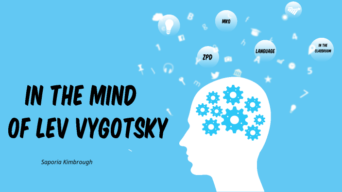 Lev Vygotsky by SAPORIA KIMBROUGH on Prezi