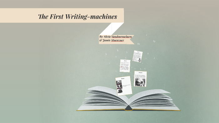 The First Writing-machines by Alicia Vandoorsselaere on Prezi