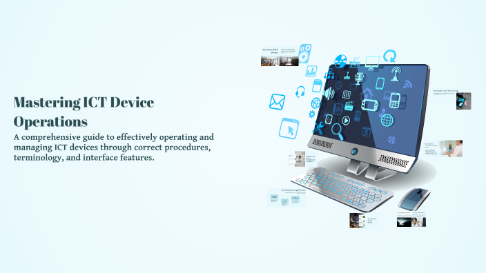 Mastering ICT Device Operations by David Meyer on Prezi