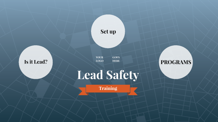 Lead Safety Training by Joshua Hasley on Prezi