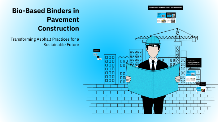 Bio-Based Binders in Pavement Construction by SAMEER BHARTI on Prezi