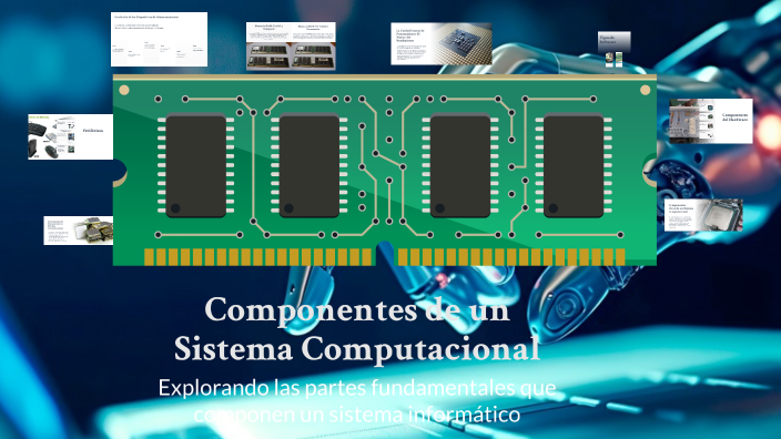 Componentes de un Sistema Computacional by Tommy- Feliz on Prezi