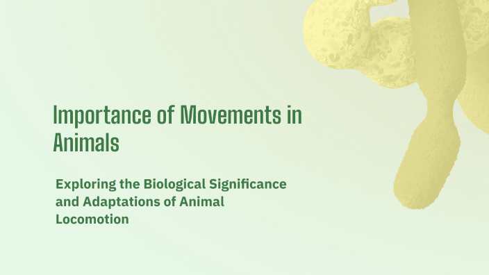 Importance of Movements in Animals by Delisha Dianne on Prezi