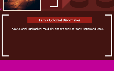 colonial brickmaker by George Roelofsen on Prezi