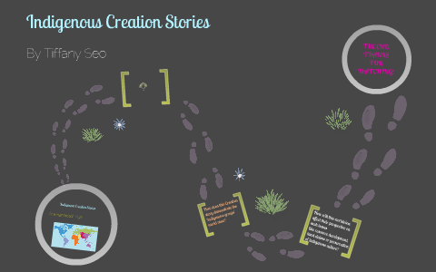 Indigenous Creation Stories by Tiffany S on Prezi