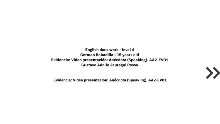 Video presentación: Anécdota (Speaking). AA2-EV01. German_Bobadilla by German Bobadilla on Prezi