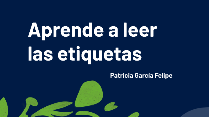 Aprende a leer etiquetas by Patricia García on Prezi
