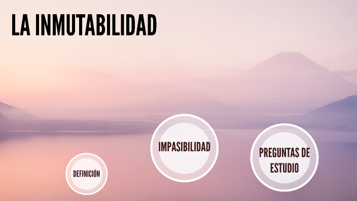 INMUTABILIDAD DE DIOS by Gerson Samuel Davalos on Prezi