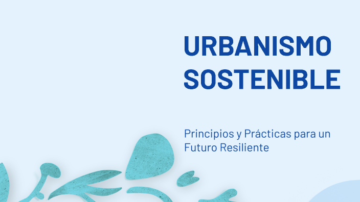 URBANISMO SOSTENIBLE by 7158 Arq. Gildardo Yovany García Castillo on Prezi