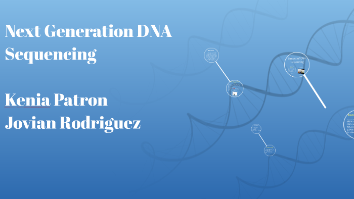 Next Generation DNA Sequencing by Jovian Rodriguez on Prezi
