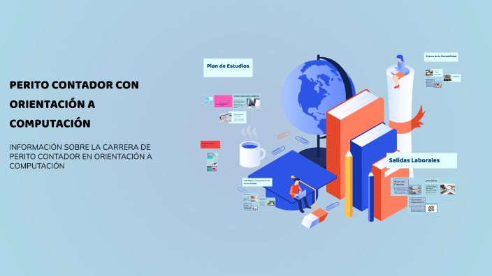 PERITO CONTADOR CON ORIENTACIÓN A COMPUTACIÓN by Viviana Iboy on Prezi
