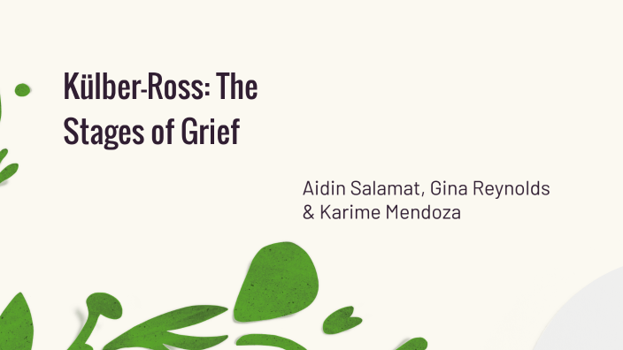 Kubler Ross Stages of Grief by karime mendoza on Prezi