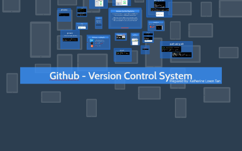 Github - Version Control System by katherine tan on Prezi