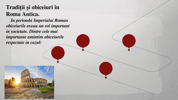 Traditii si obiceiuri in Roma Antica by Georgiana Vicliuc on Prezi