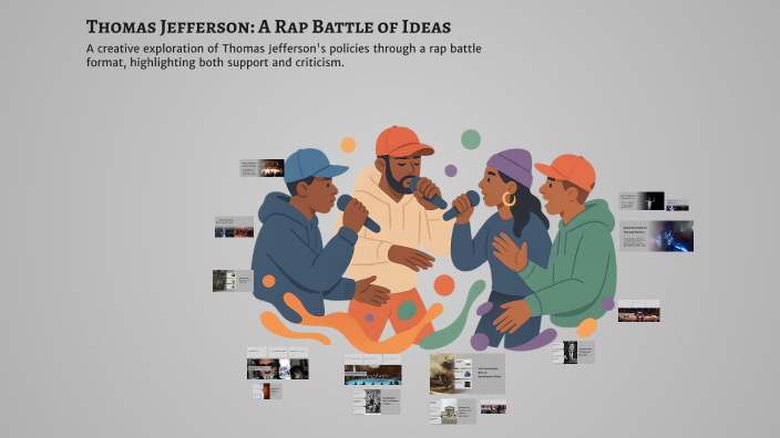 Thomas Jefferson: A Rap Battle of Ideas by Tessa Baldino on Prezi