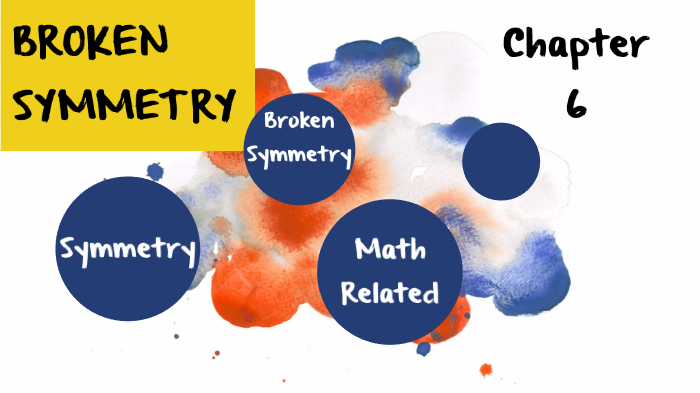 Broken Symmetry by Aerol James Encarnacion on Prezi