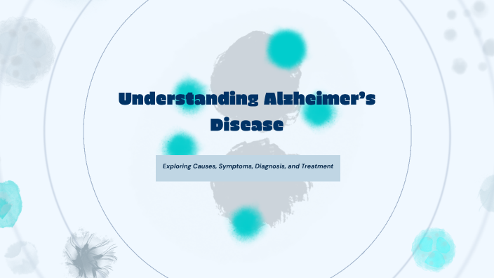 Understanding Alzheimer’s Disease by Mehdi Zarei on Prezi