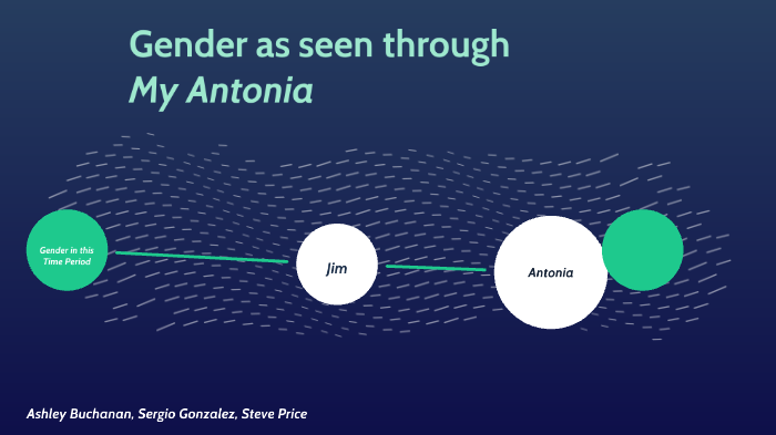 My Antonia: Gender Roles by Ashley Buchanan on Prezi