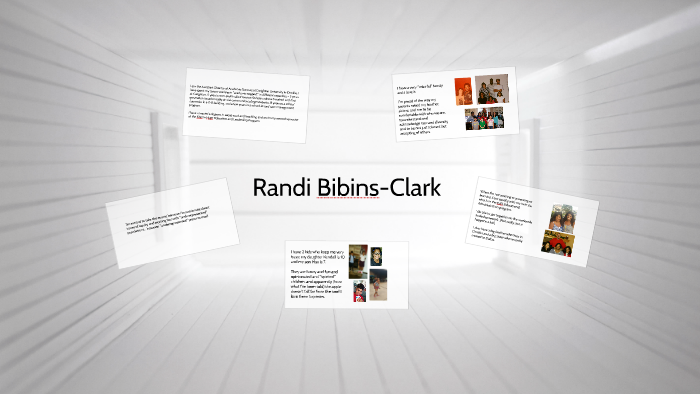 Randi Bibins-Clark Introduction by Randi Bibins-Clark on Prezi