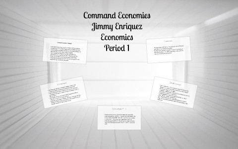 Command Economies by Jimmy Enriquez on Prezi