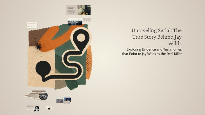 Unraveling Serial: The True Story Behind Jay Wilds by dylan harper on Prezi
