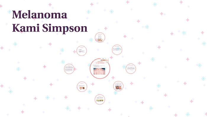Melanoma by kami simpson on Prezi