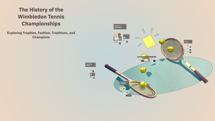 The History of the Wimbledon Tennis Championships by Erturk Ulutas on Prezi