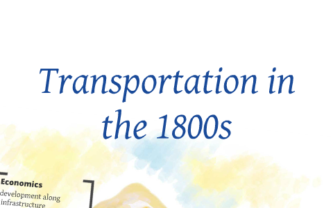 Transportation in the South in the 1800s by Vincent Dietz on Prezi