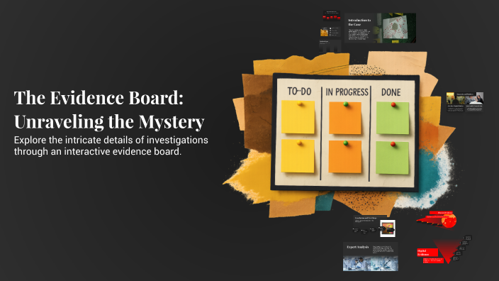 The Evidence Board: Unraveling the Mystery by David Rapoport on Prezi