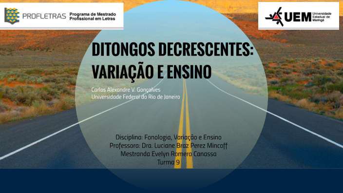 DITONGOS DECRESCENTES: VARIAÇÃO E ENSINO by Evelyn Romera Canassa on Prezi