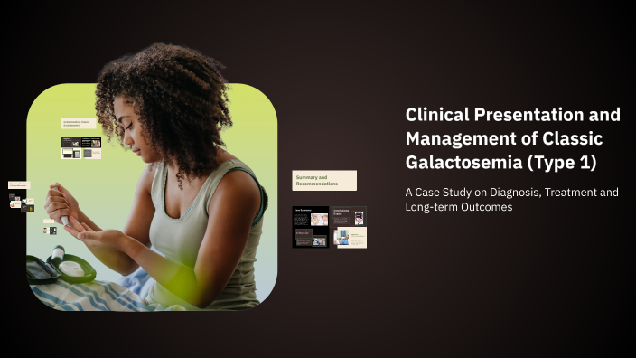 Clinical Presentation and Management of Classic Galactosemia (Type 1 ...