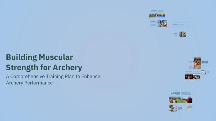 Building Muscular Strength for Archery by elliot church on Prezi