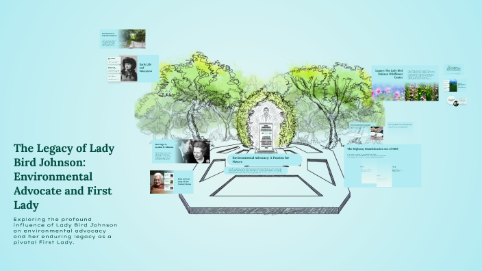 The Legacy of Lady Bird Johnson: Environmental Advocate and First Lady ...
