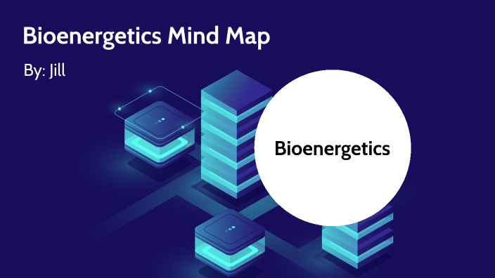 Bioenergetics Mind Map by Jillian Bradley on Prezi