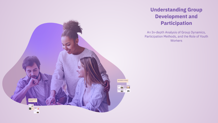 Understanding Group Development and Participation by chloe cadden on Prezi