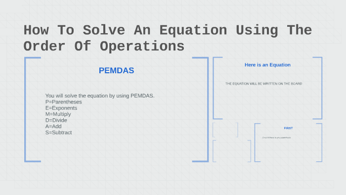 How To Solve An Equation Using PMDAS by Selena Lopez on Prezi
